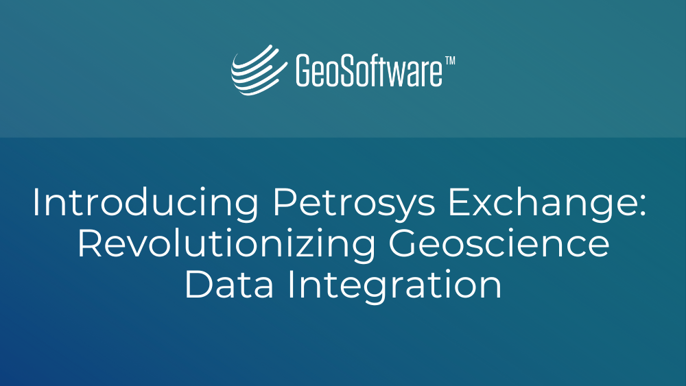 Petrosys Exchange: Revolutionizing Geoscience Data Integration